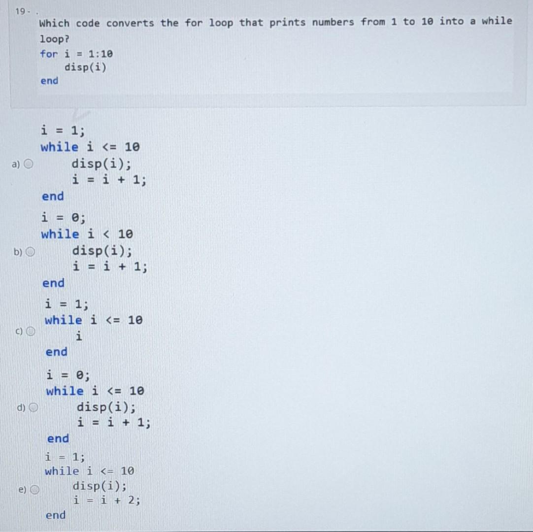 Solved 19-. Which code converts the for loop that prints | Chegg.com