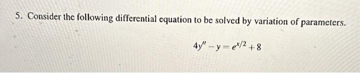 Solved 5. Consider the following differential equation to be | Chegg.com