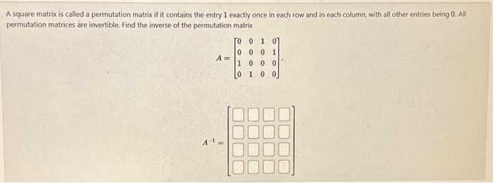 Solved A square matrix is called a permutation matrix if it | Chegg.com