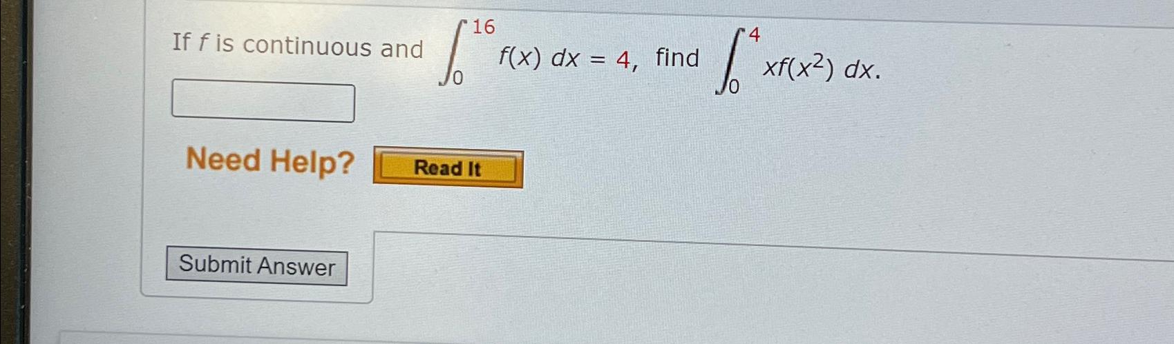 Solved If f ﻿is continuous and ∫016f(x)dx=4, ﻿find | Chegg.com