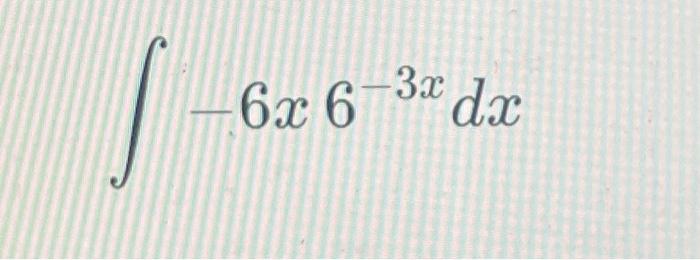 Solved - 3x dx 6x 6 | Chegg.com
