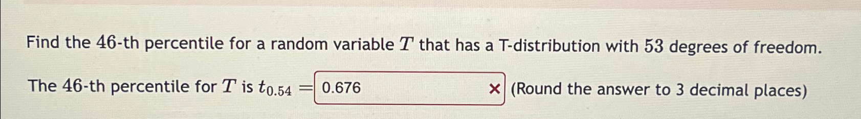 Solved Find the 46 -th percentile for a random variable T | Chegg.com