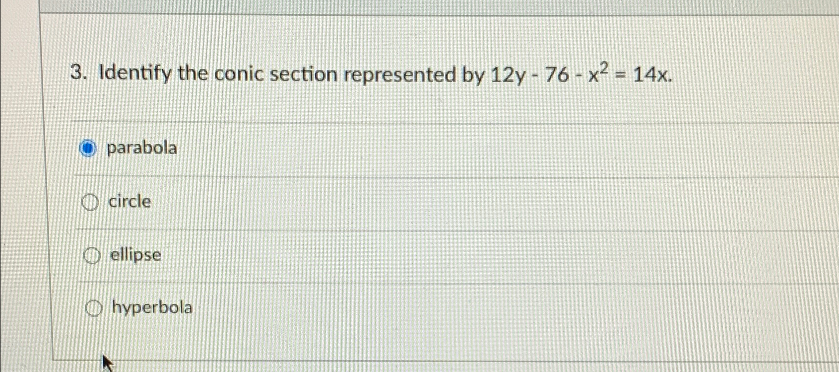 Solved Identify the conic section represented by | Chegg.com