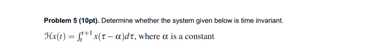 Solved Problem 5 (10pt). ﻿Determine whether the system given | Chegg.com