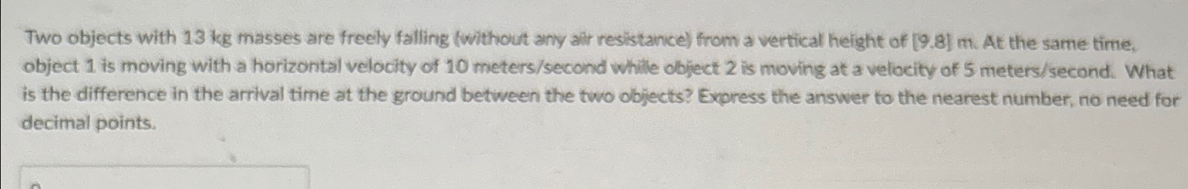 Solved Two objects with 13kg ﻿masses are freely falling | Chegg.com