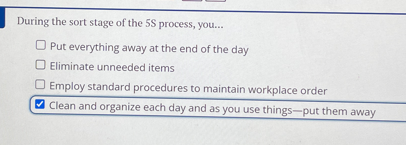 Solved During the sort stage of the 5S ﻿process, you...Put | Chegg.com