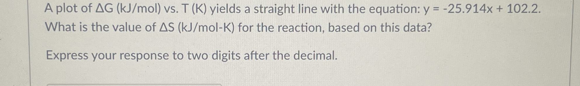 Solved A plot of ΔG(kJmol) ﻿vs. T(K) ﻿yields a straight line | Chegg.com
