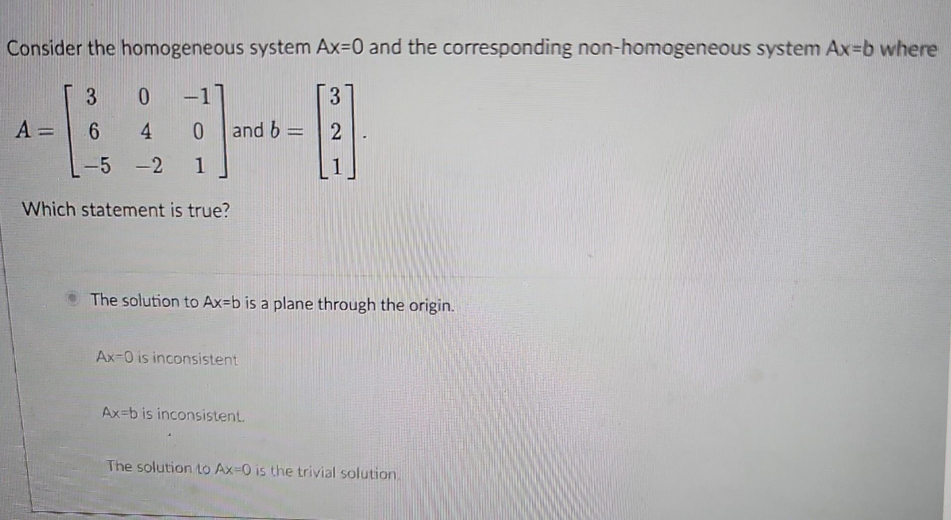 Solved Consider the homogeneous system Ax=0 and the | Chegg.com