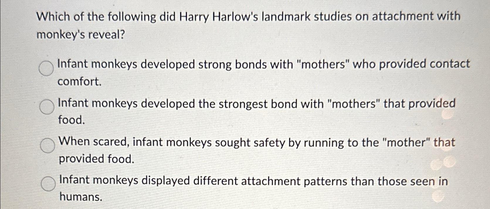 Solved Which of the following did Harry Harlow's landmark | Chegg.com