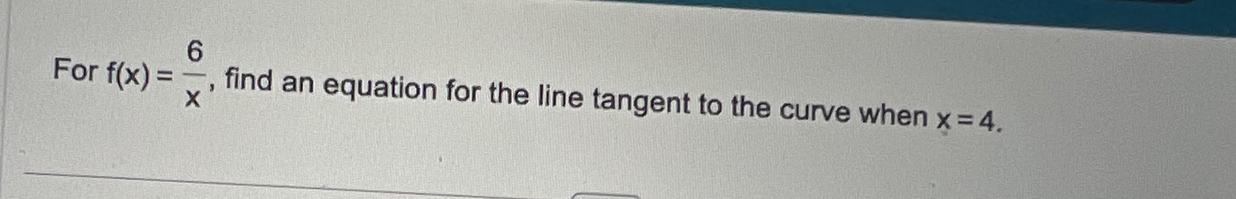 Solved For f(x)=6x, ﻿find an equation for the line tangent | Chegg.com