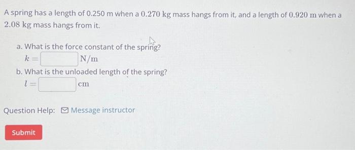 Solved A spring has a length of 0.250 m when a 0.270 kg mass | Chegg.com