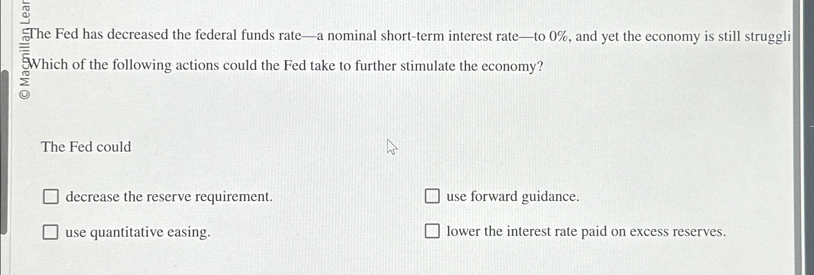Solved The Fed could ﻿decrease the reserve requirement. | Chegg.com