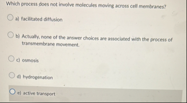 Solved Which process does not involve molecules moving | Chegg.com
