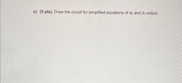 Solved Q5: (15 pts). Design a combinational circuit that | Chegg.com
