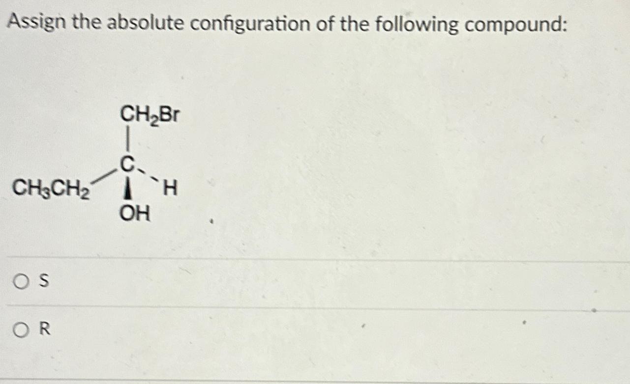 Solved Assign the absolute configuration of the following | Chegg.com