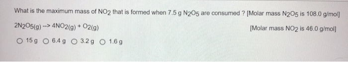 Solved What is the maximum mass of NO2 that is formed when | Chegg.com