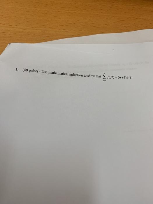 Solved 1. (40 points) Use mathematical induction to show | Chegg.com Solved 1. (40 points) Use mathematical induction to show | Chegg.com