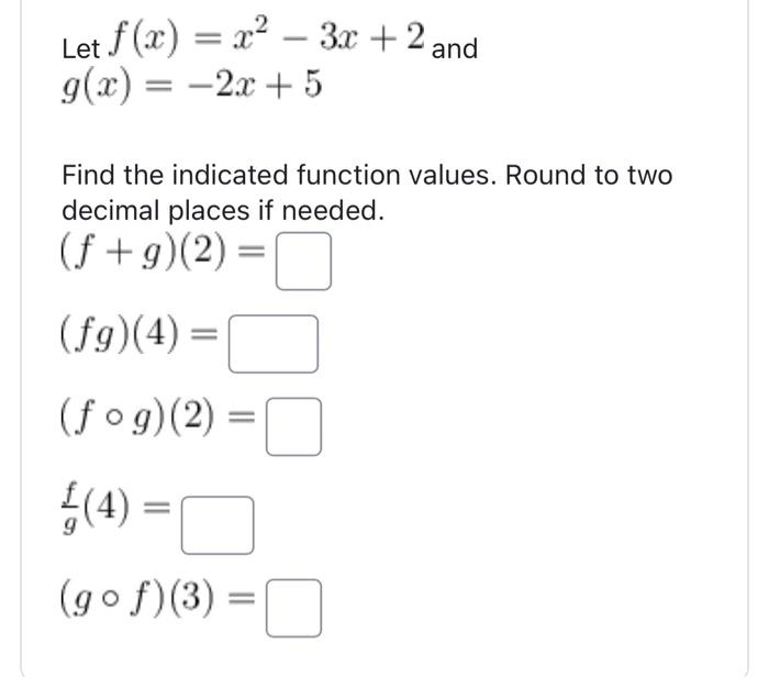 Solved Let f(x)=x2−3x+2 and g(x)=−2x+5 Find the indicated | Chegg.com