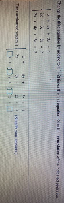 Solved Change the third equation by adding to it (-2) times | Chegg.com