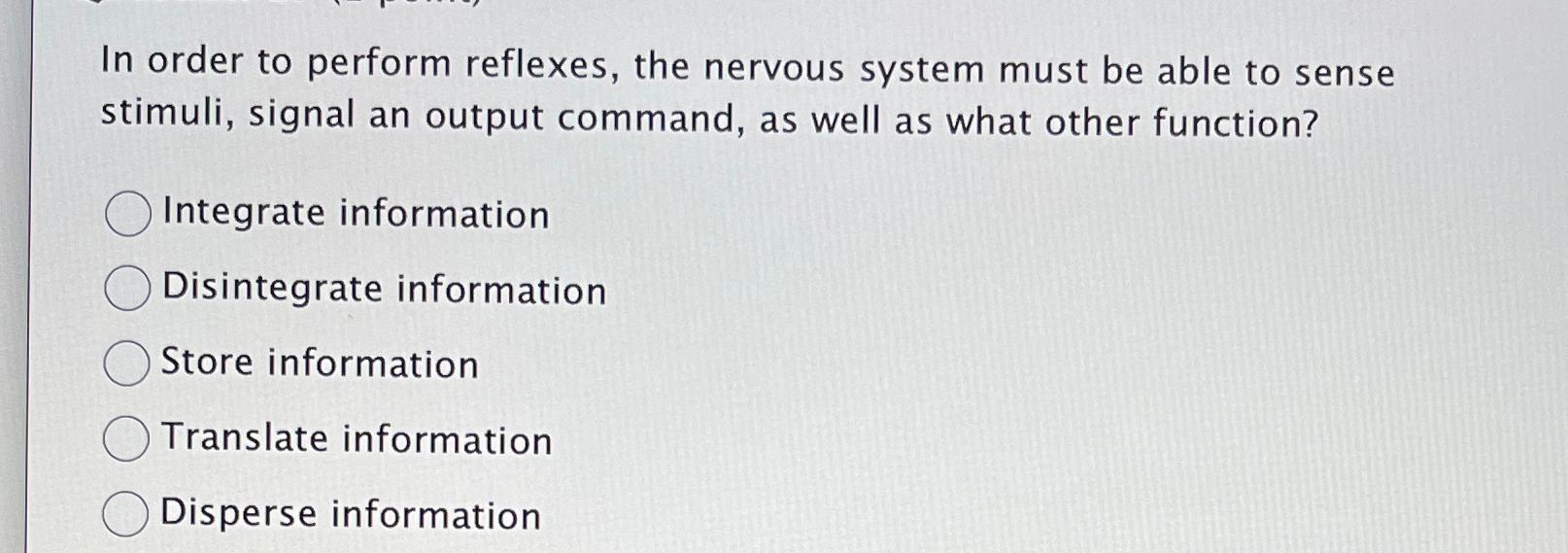 Solved In order to perform reflexes, the nervous system must | Chegg.com