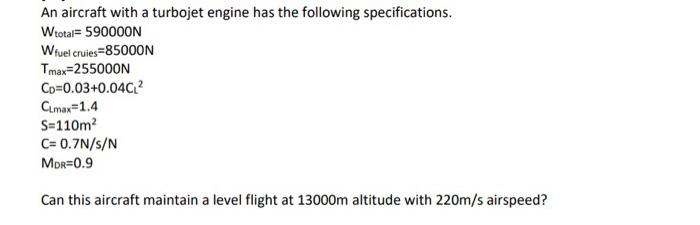 Solved An aircraft with a turbojet engine has the following | Chegg.com