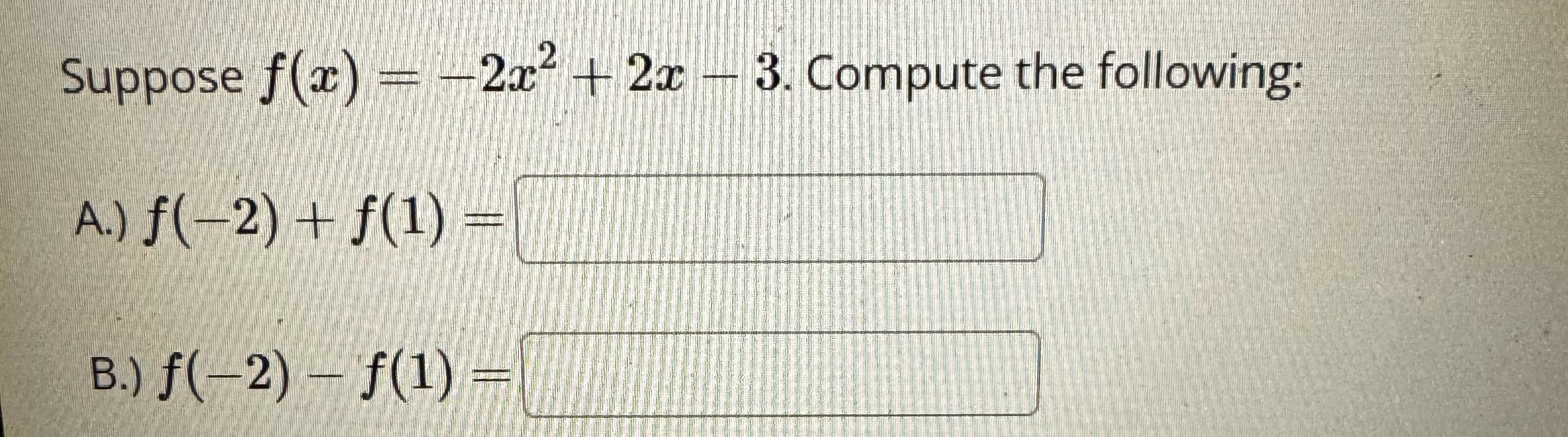 Solved Suppose f(x)=-2x2+2x-3. ﻿Compute the | Chegg.com