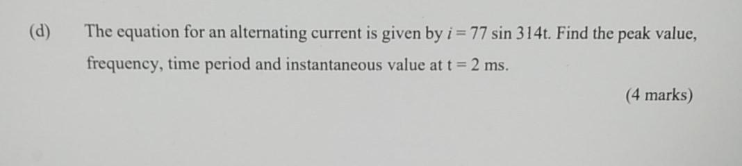Solved (d) The equation for an alternating current is given | Chegg.com