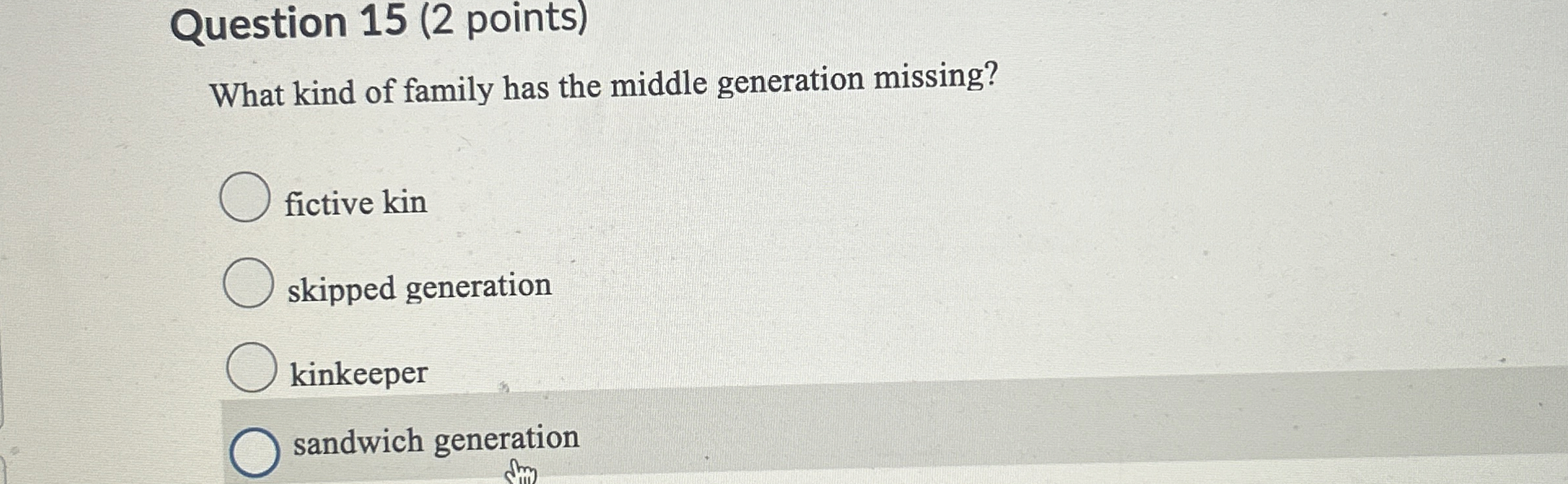 Solved Question 15 (2 ﻿points)What kind of family has the | Chegg.com