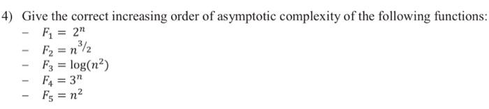 Solved 4) Give the correct increasing order of asymptotic | Chegg.com
