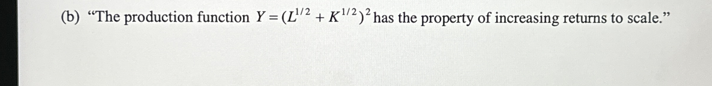 (b) ﻿"The production function Y=(L12+K12)2 ﻿has the | Chegg.com