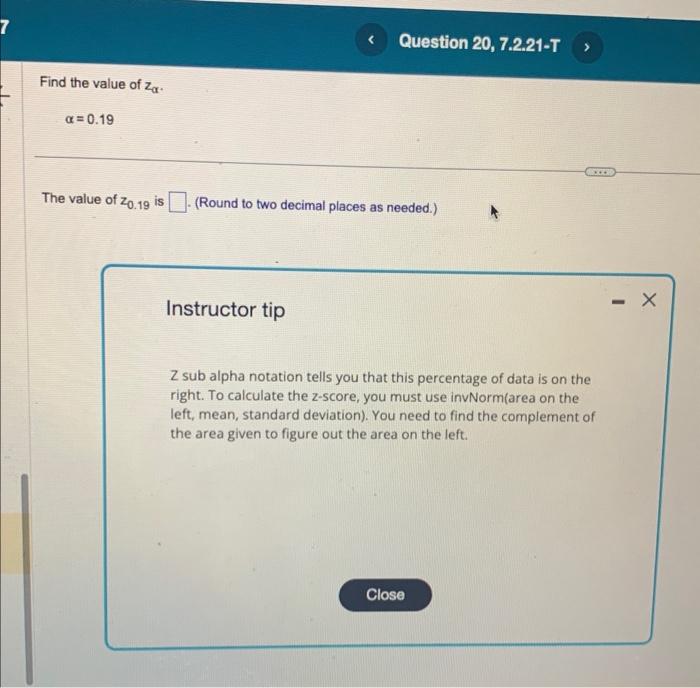 Solved Find the value of zα. α=0.19 The value of z0.19 is . | Chegg.com