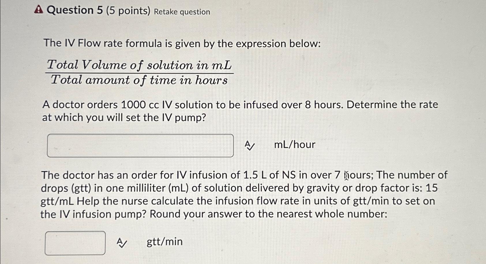 Solved Question 5 ( 5 ﻿points) ﻿Retake questionThe IV Flow | Chegg.com