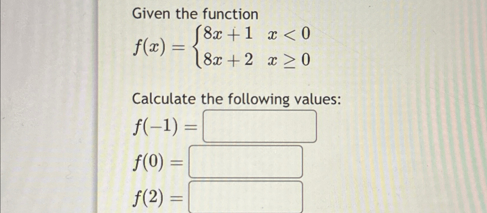 Solved Given the functionf(x)={8x+1,x