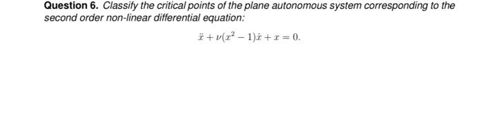 Solved Question 6. Classify the critical points of the plane | Chegg.com