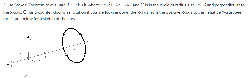 Solved 2.Use Stokes' Theorem to evaluate ∫﻿﻿ ﻿Curl F*dr | Chegg.com