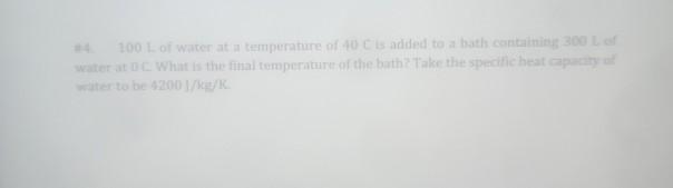 Solved 200 L of water at temperature of 40 Ls added to a | Chegg.com