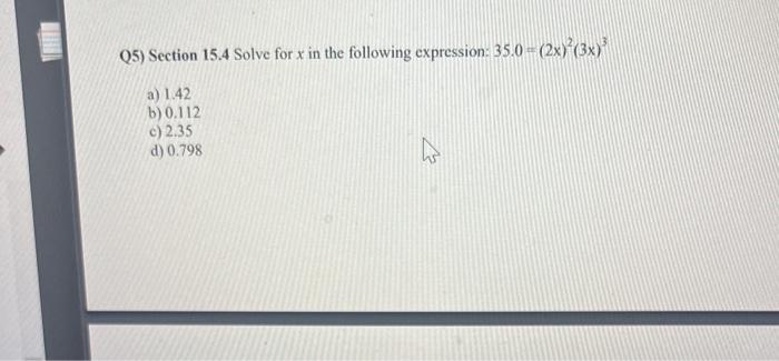 Solved Q5) Section 15.4 Solve for x in the following | Chegg.com