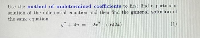 Solved Use the method of undetermined coefficients to first | Chegg.com