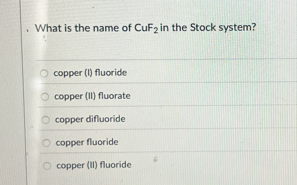 Solved What is the name of CuF2 ﻿in the Stock system?copper | Chegg.com