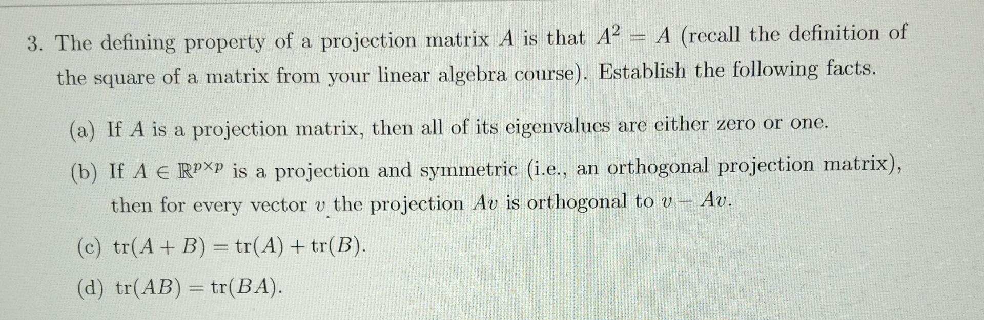 Solved The defining property of a projection matrix A ﻿is | Chegg.com