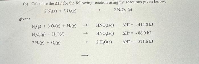 Solved (b) Calculate the AH° for the following reaction | Chegg.com