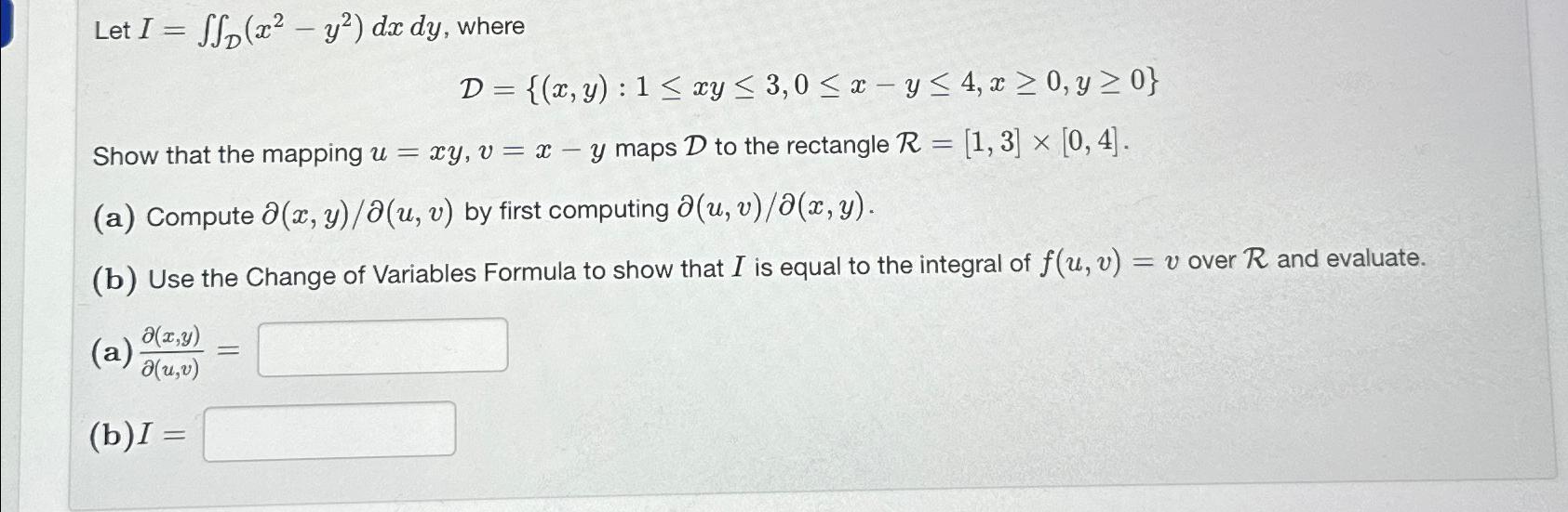 Solved Let I=∬D(x2-y2)dxdy, | Chegg.com