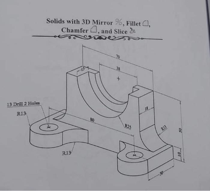 Solved Solids with 3D Mirror %, Fillet, Chamfer 1, and | Chegg.com