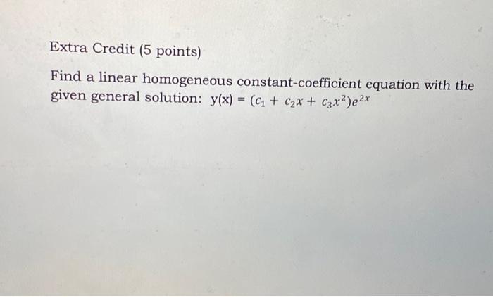 Solved Extra Credit (5 points) Find a linear homogeneous | Chegg.com