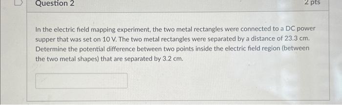 Solved In the electric field mapping experiment, the two | Chegg.com