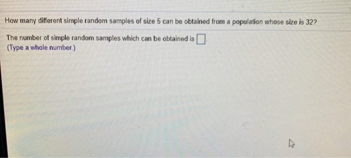 Solved How many different simple random samples of size 5 | Chegg.com