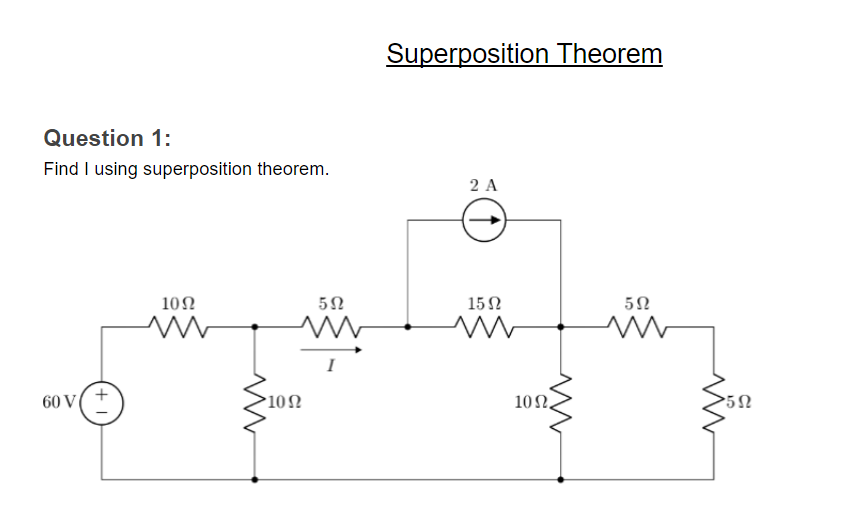 Solved Find I using Superposition TheoremQuestion 1: | Chegg.com