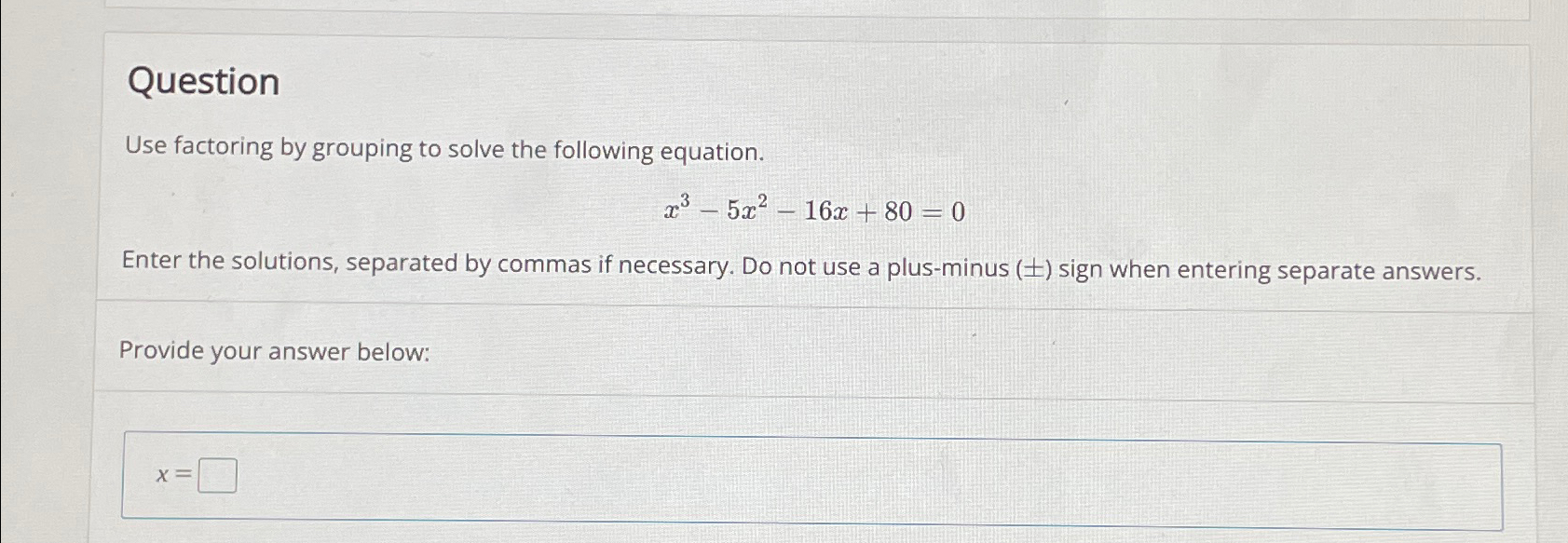 Solved QuestionUse factoring by grouping to solve the | Chegg.com