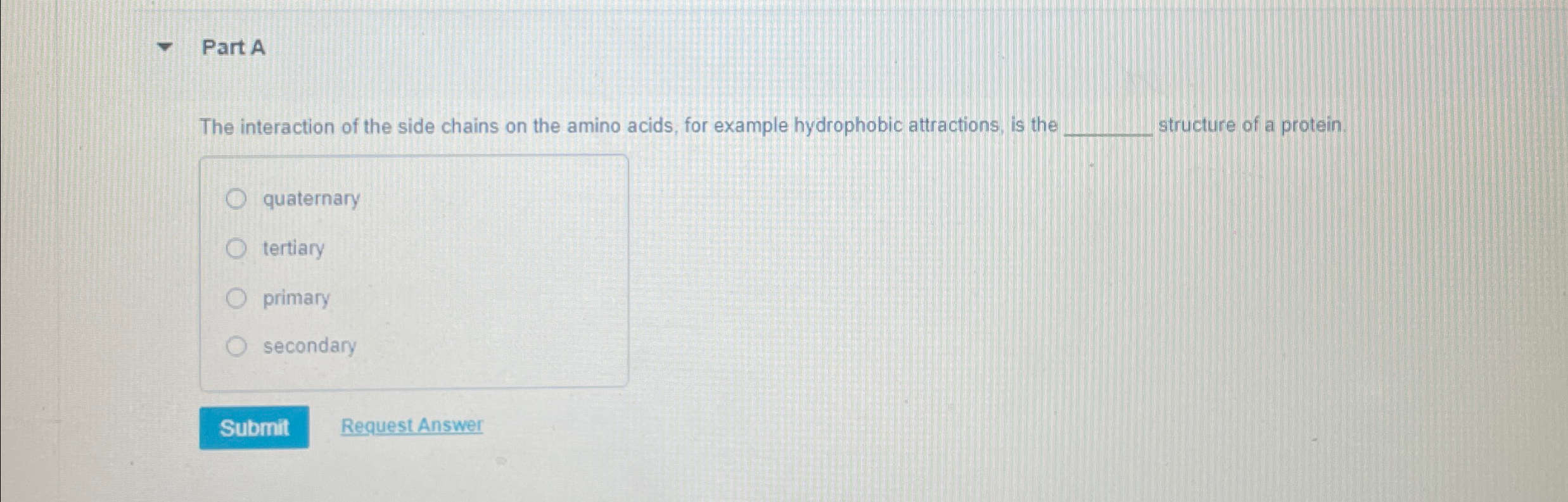 Solved Part AThe interaction of the side chains on the amino | Chegg.com