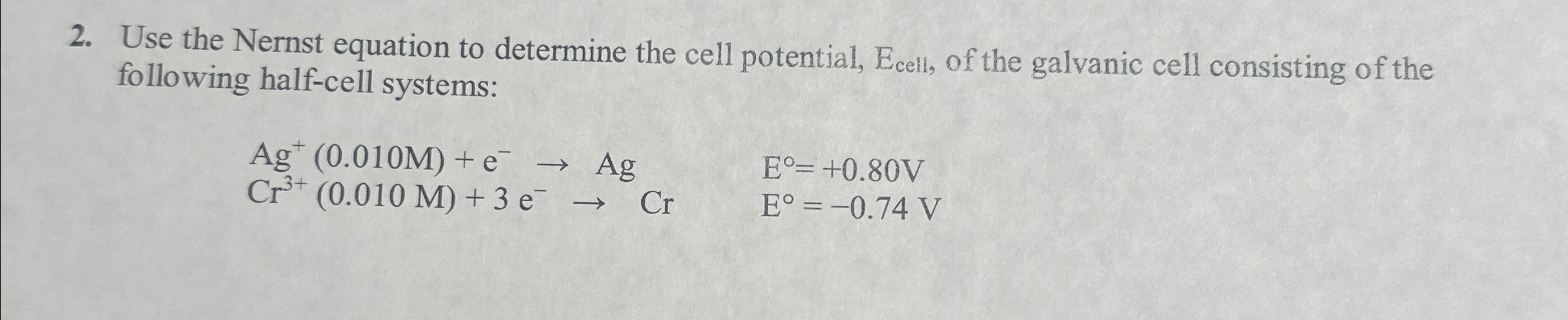 Solved Use the Nernst equation to determine the cell | Chegg.com